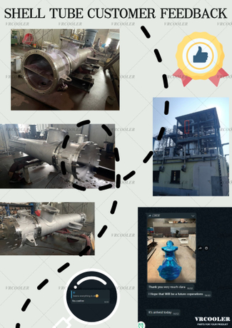 ASME Shell TUBE Heat Exchanger Customer Feedback - Changzhou Vrcoolertech Refrigeration Co.,Ltd